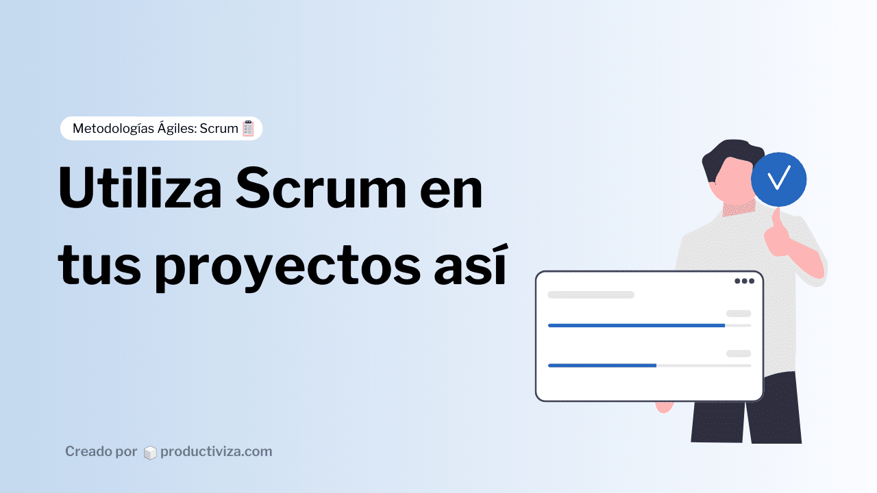 Scrum para UNA persona: Freelance, Trabajo o Proyecto Propio - Productiviza